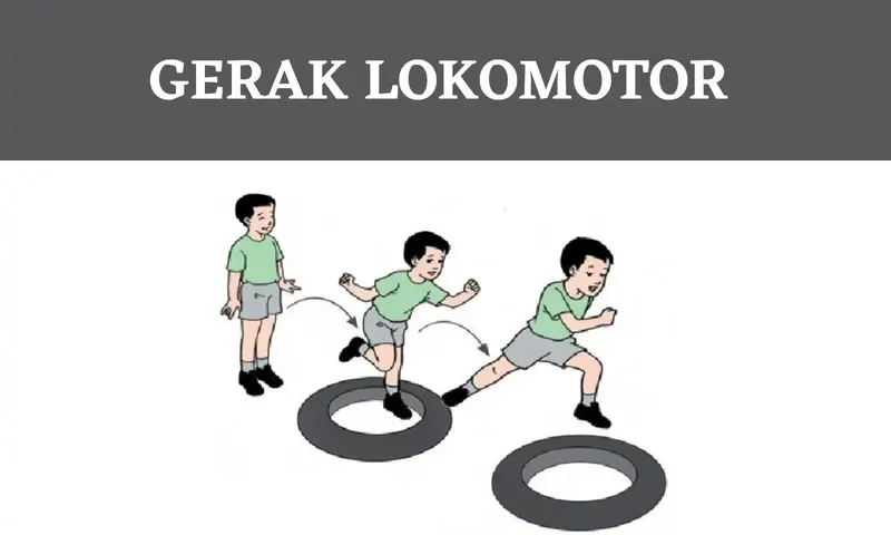Gerak Lokomotor adalah, Ketahui Contoh dan Manfaatnya