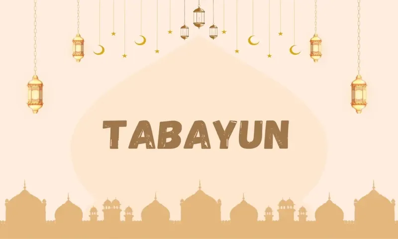 Arti Tabayun dalam Islam, Lengkap dengan Ciri-ciri dan Tujuannya