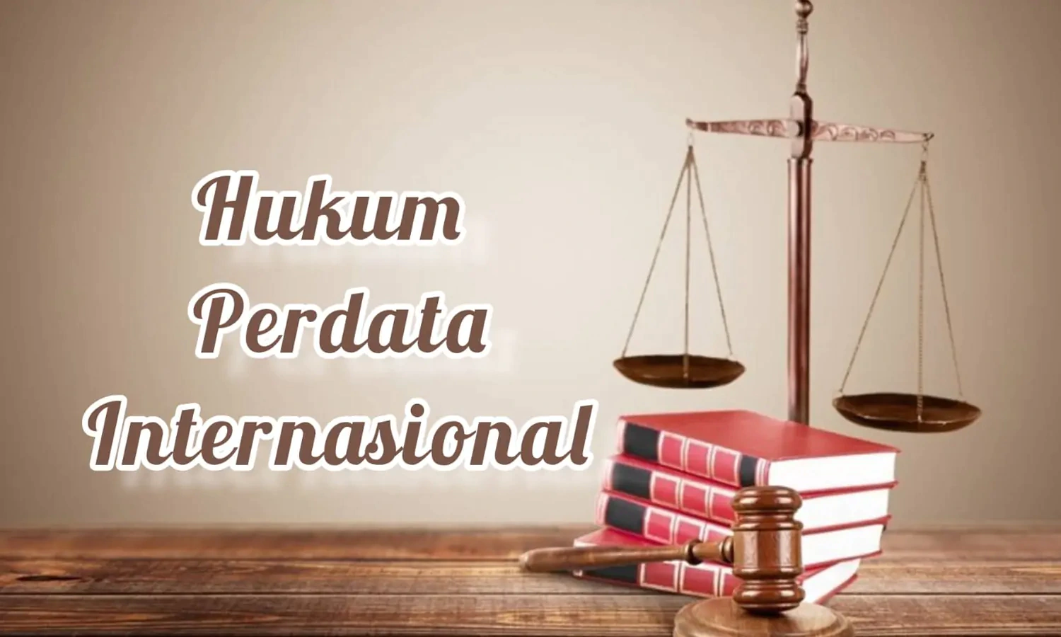 Hukum Perdata Internasional: Pengertian, Prinsip, Tujuan, Aspek, dan ...