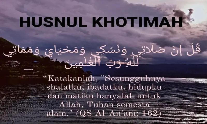 Husnul Khotimah Artinya: Tanda, Penulisan, dan Perbedaannya dengan ...