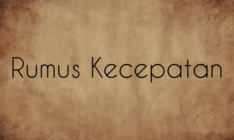 Rumus Kecepatan, Jarak, dan Waktu Dalam Fisika Lengkap dengan Contoh ...