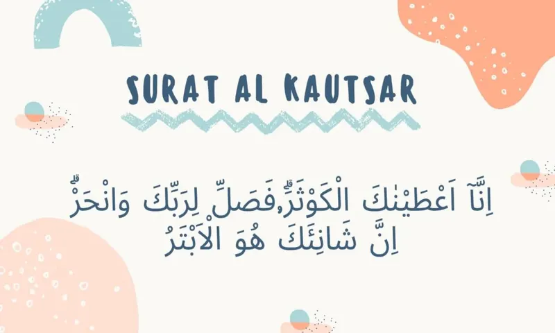 Tulisan Surat Al Kautsar yang Mudah Dibaca: Arab, Latin, Arti, Hukum ...